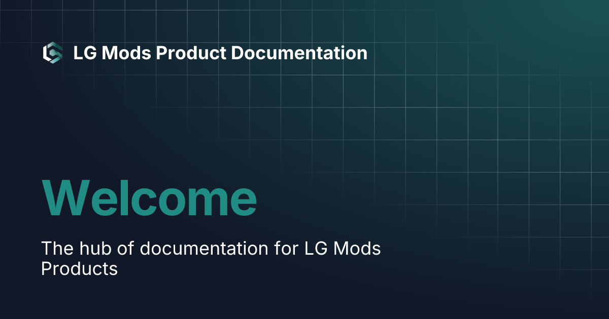 Welcome | LG Mods Product Documentation