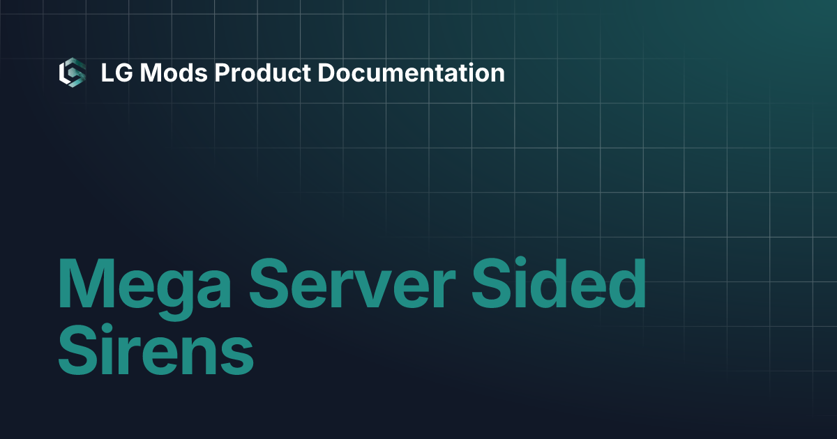 Mega Server Sided Sirens | LG Mods Product Documentation
