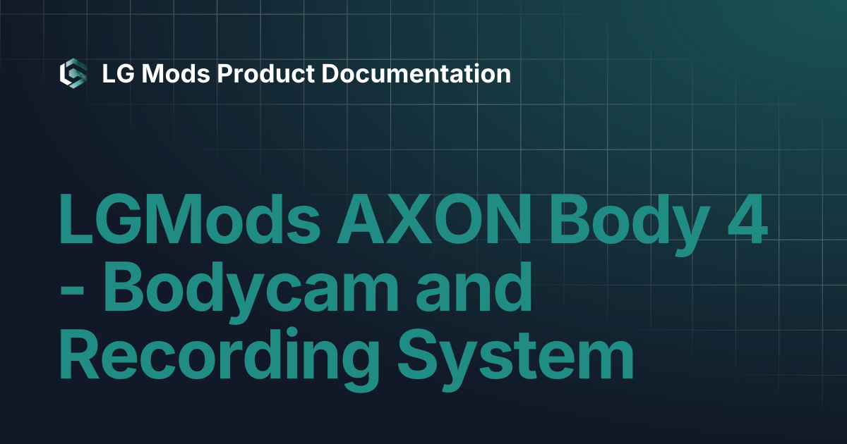 LGMods AXON Body 4 - Bodycam and Recording System | LG Mods Product ...